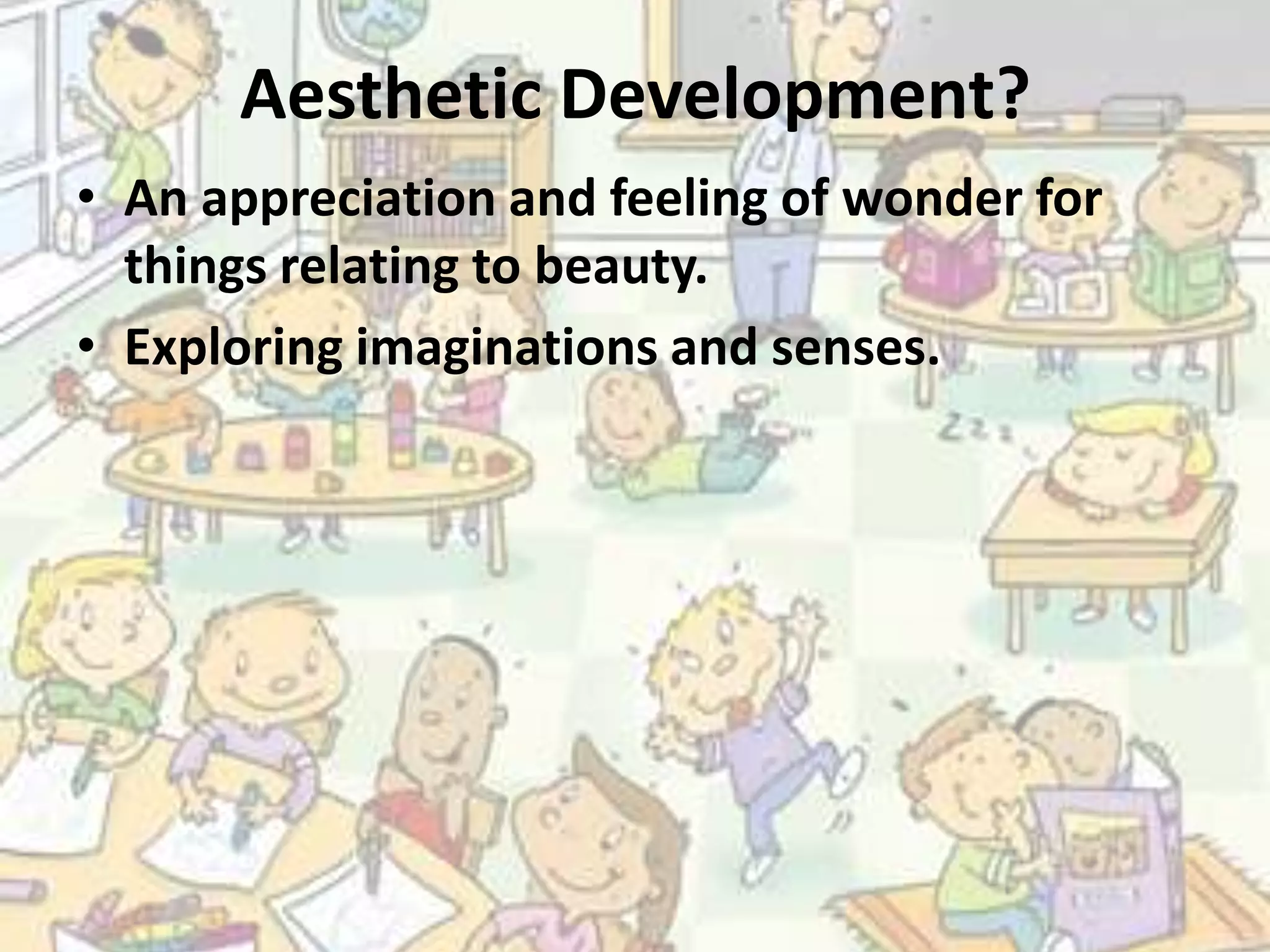 Activities and materials to encourage aesthetic development through | PPTX