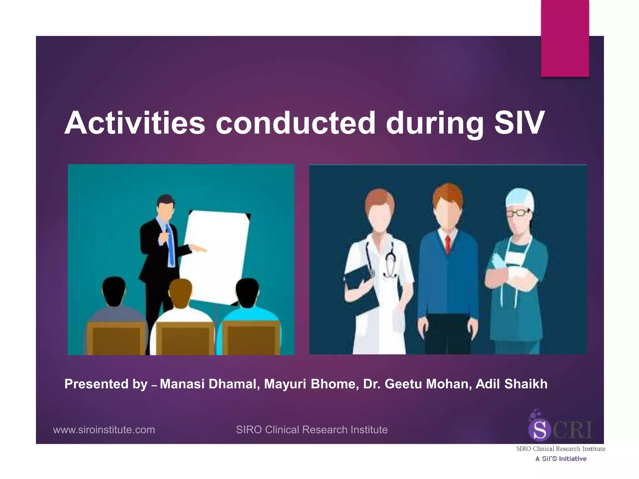 Activities conducted during Site Initiation Visit (SIV).pptx | Medical ...