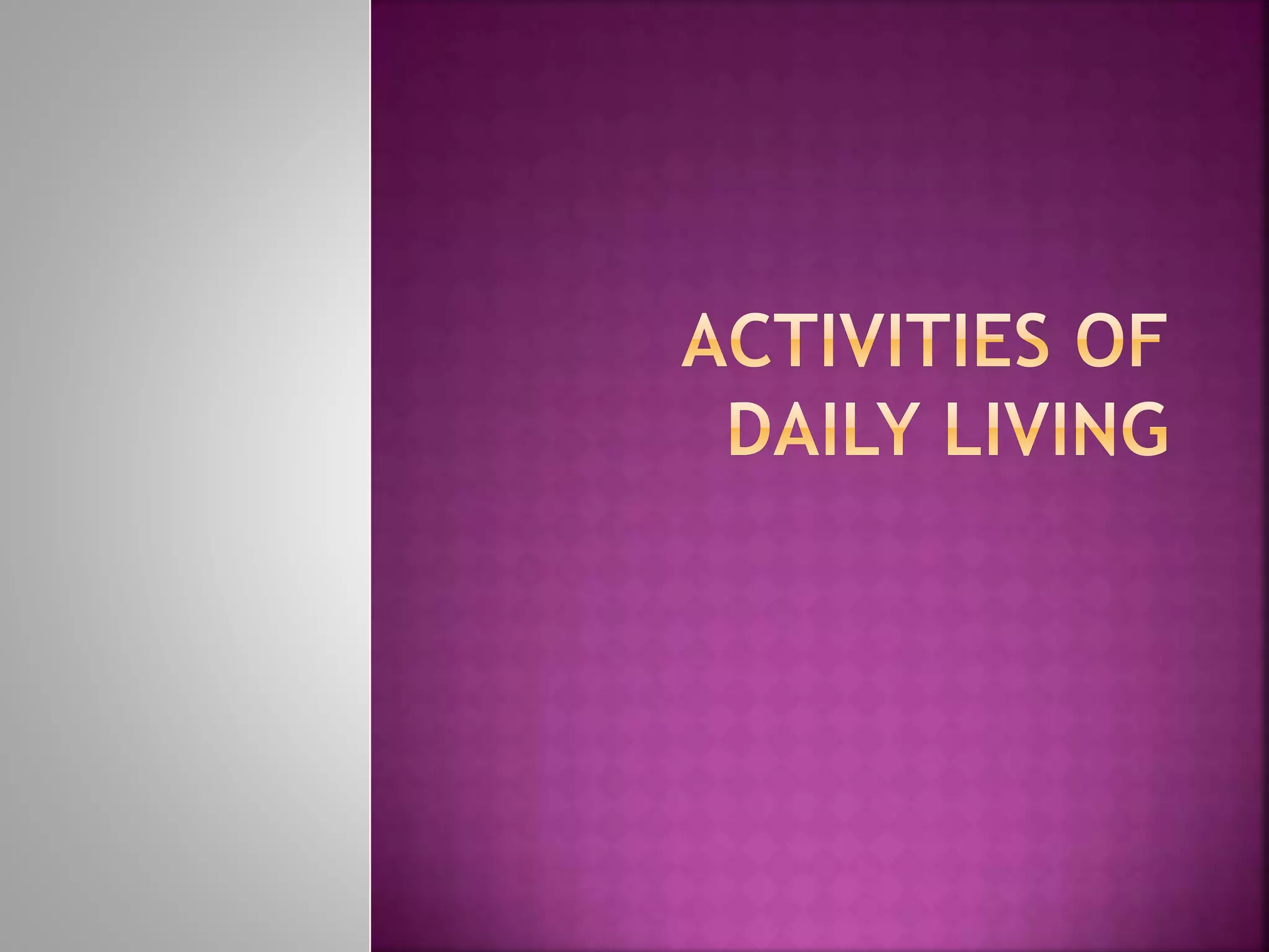ADL Activities Daily Living Essentials | PPT