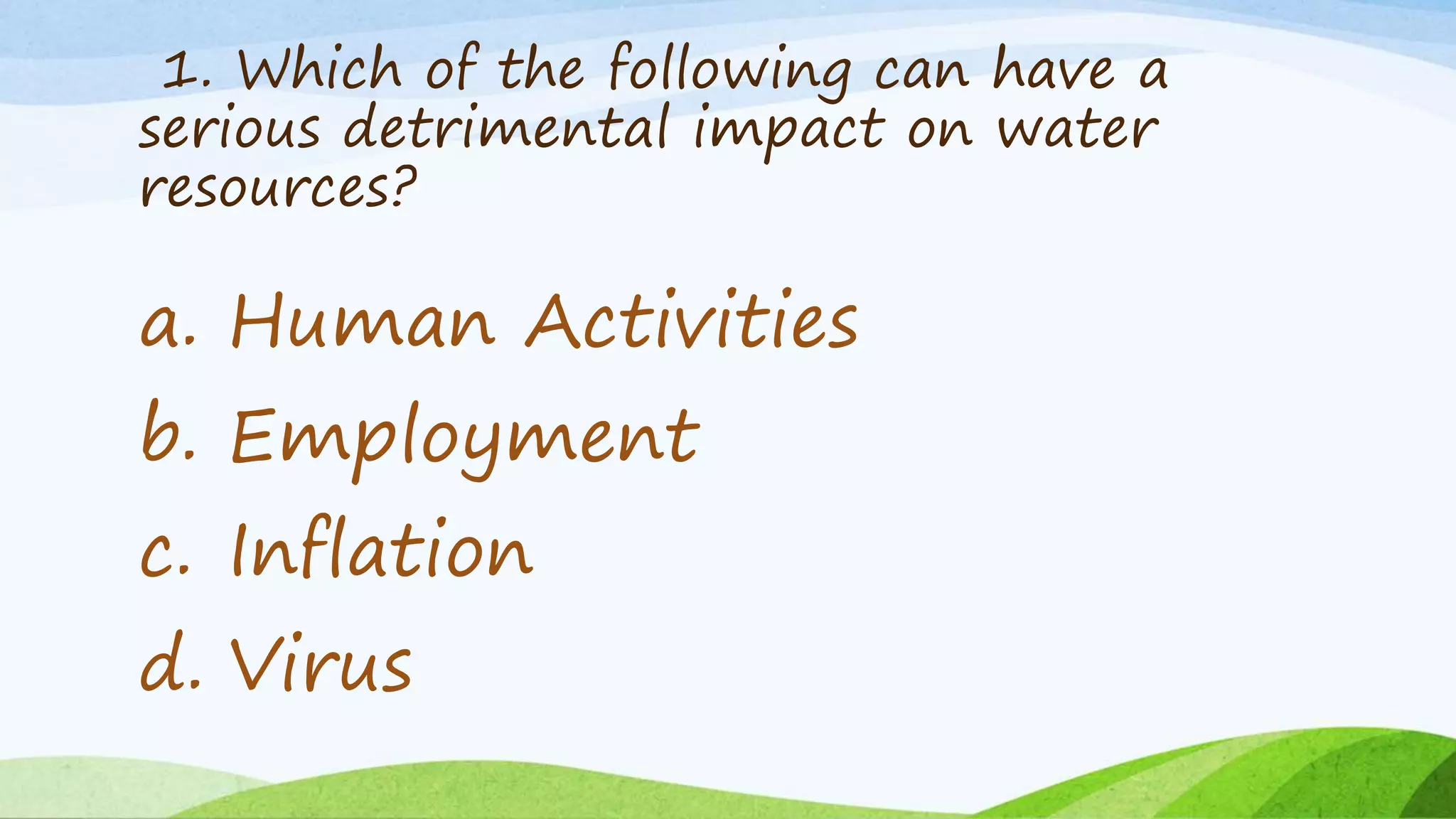 Activities that Affect the Quality and Availability of Water for Human ...