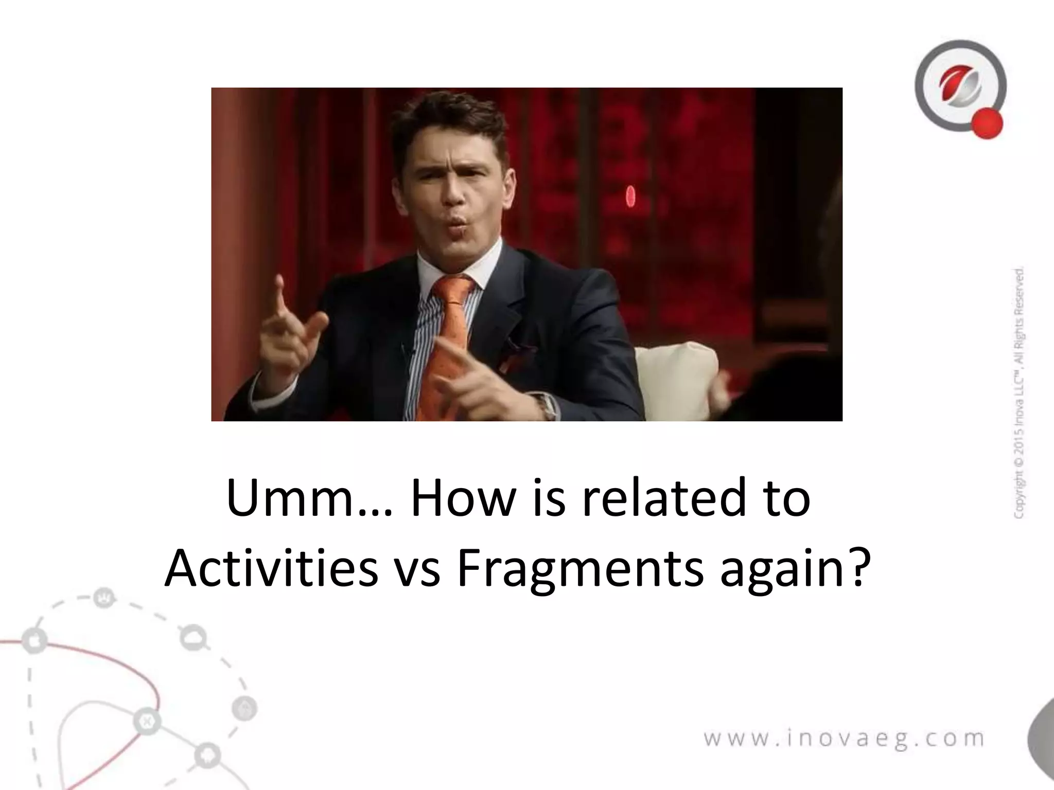 Activities vs fragment | PPT
