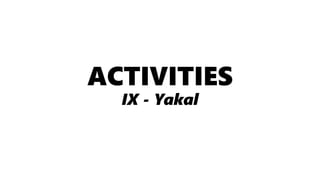 ACTIVITIES_yakal.pptx