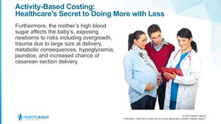 Activity-Based Costing: Healthcare’s Secret to Doing More with Less | PPTX