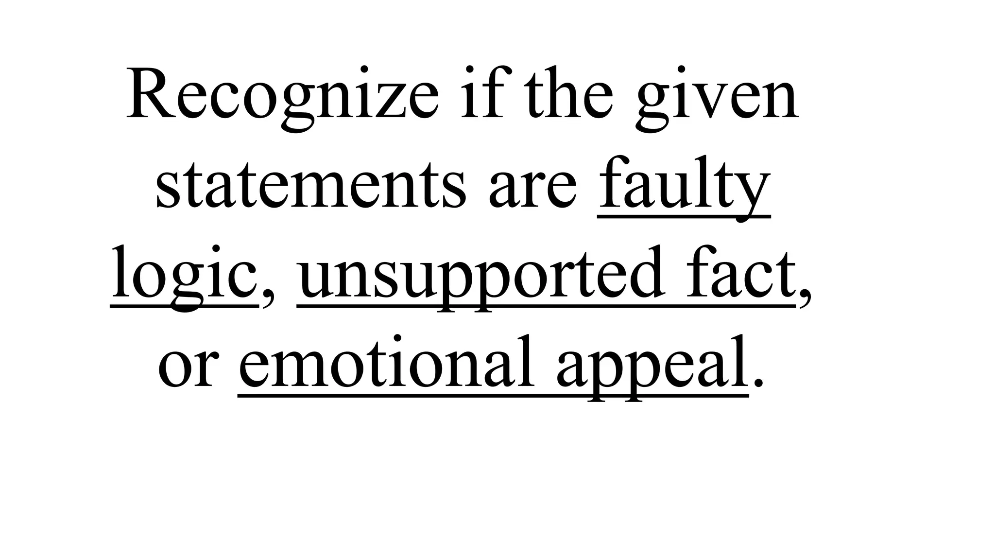 Activity - faulty logic, unsupported fact, or emotional appeal. | PPTX