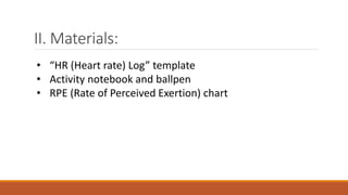 Activity 1. HR Log.pptx | Fitness and Exercise | Healthy Living