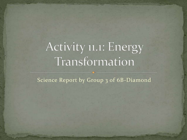 Energy transformation - Science 6 | PPTX