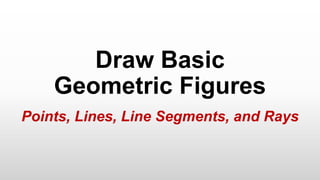 Activity 3 draw basic geometric figures | PPT