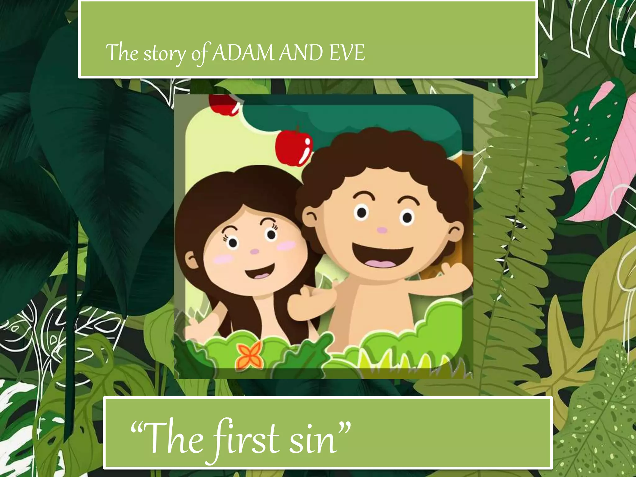 The story of ADAM AND EVE, “The first sin” | PPTX