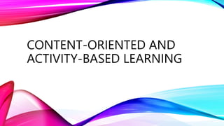 Activity_and_content_based_learning.pptx