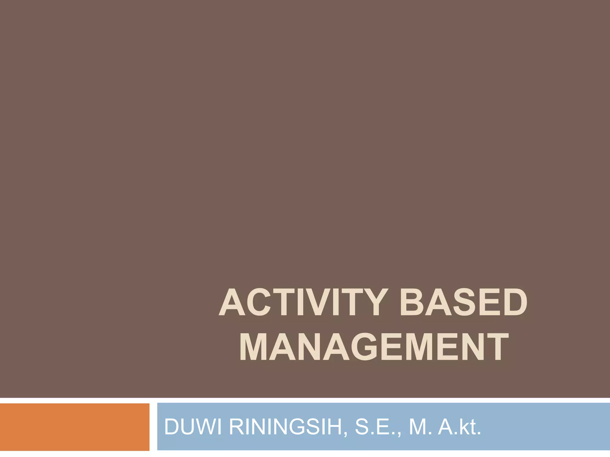 ACTIVITY BASED MANAGEMENT.ppt