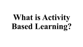 Activity Based Teaching Learning PPT rough work.pptx