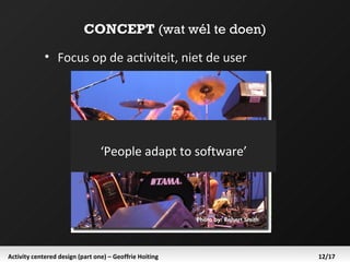 Activity Centered Design Geoffrie Hoiting | PPT
