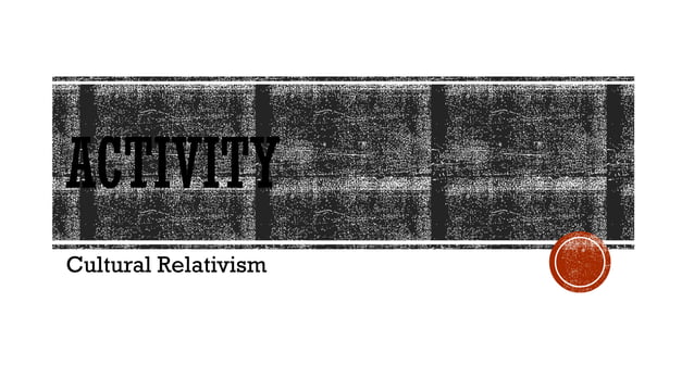 Activity Cultural Relativism vvvvvv.pptx