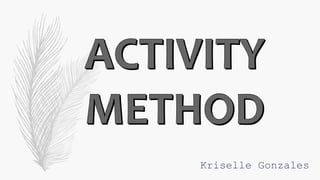 Activity method | PPTX | Homework and Study | Education