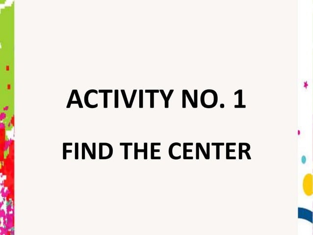 Science 10 First Quarter Module 1 Activity no 1. Find the Center | PPTX