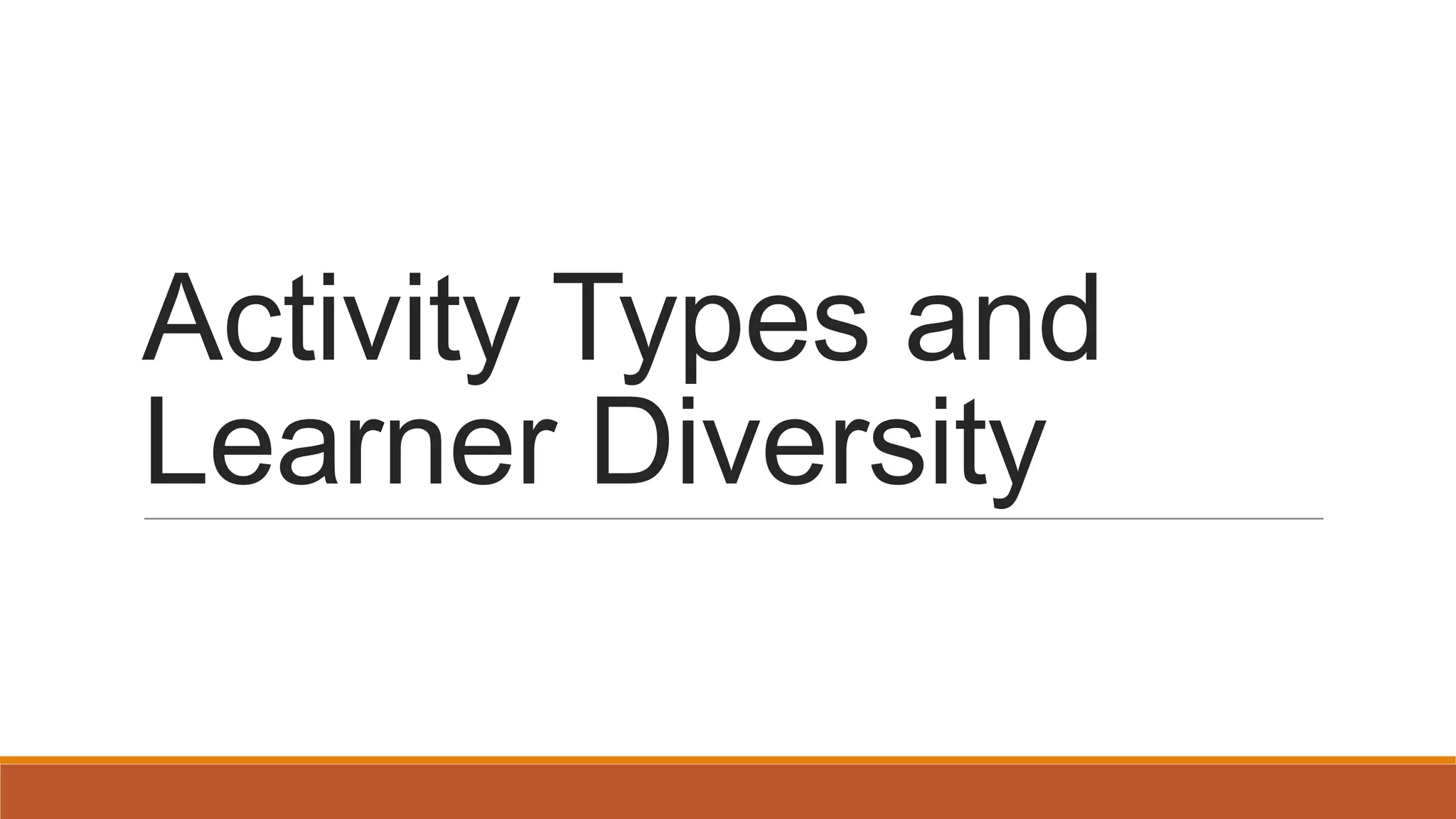 Activity types and learner diversity | PPTX