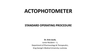 ACTOPHOTOMETER - Standard Operating Procedure | PPTX