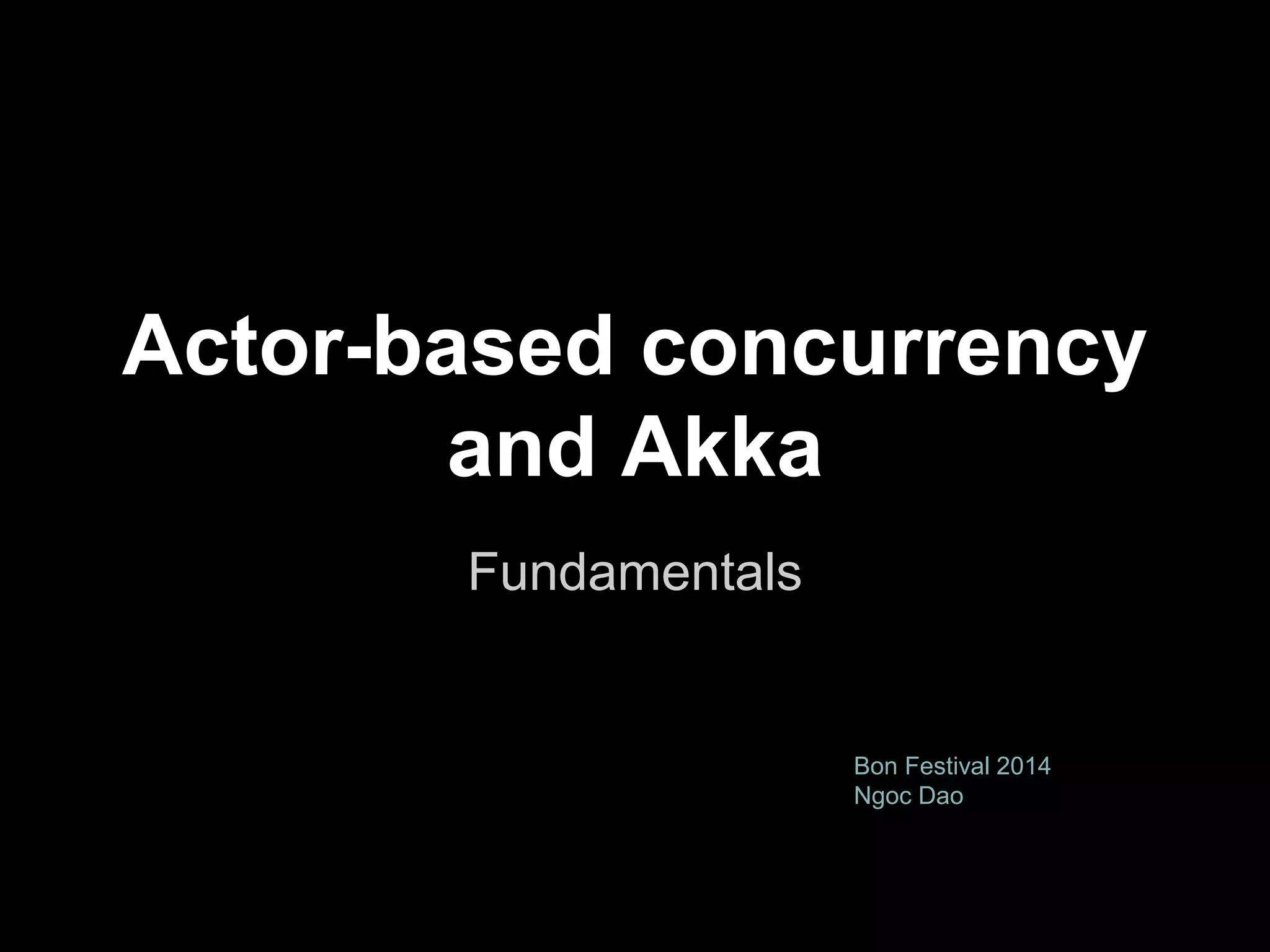 Actor-based concurrency and Akka Fundamentals | PPT