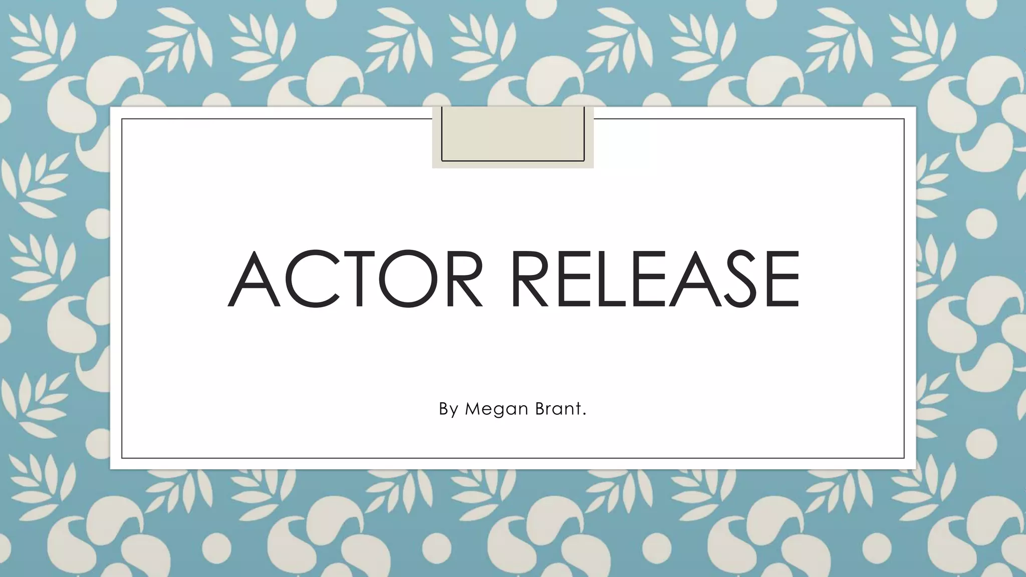 Actor release | PPTX