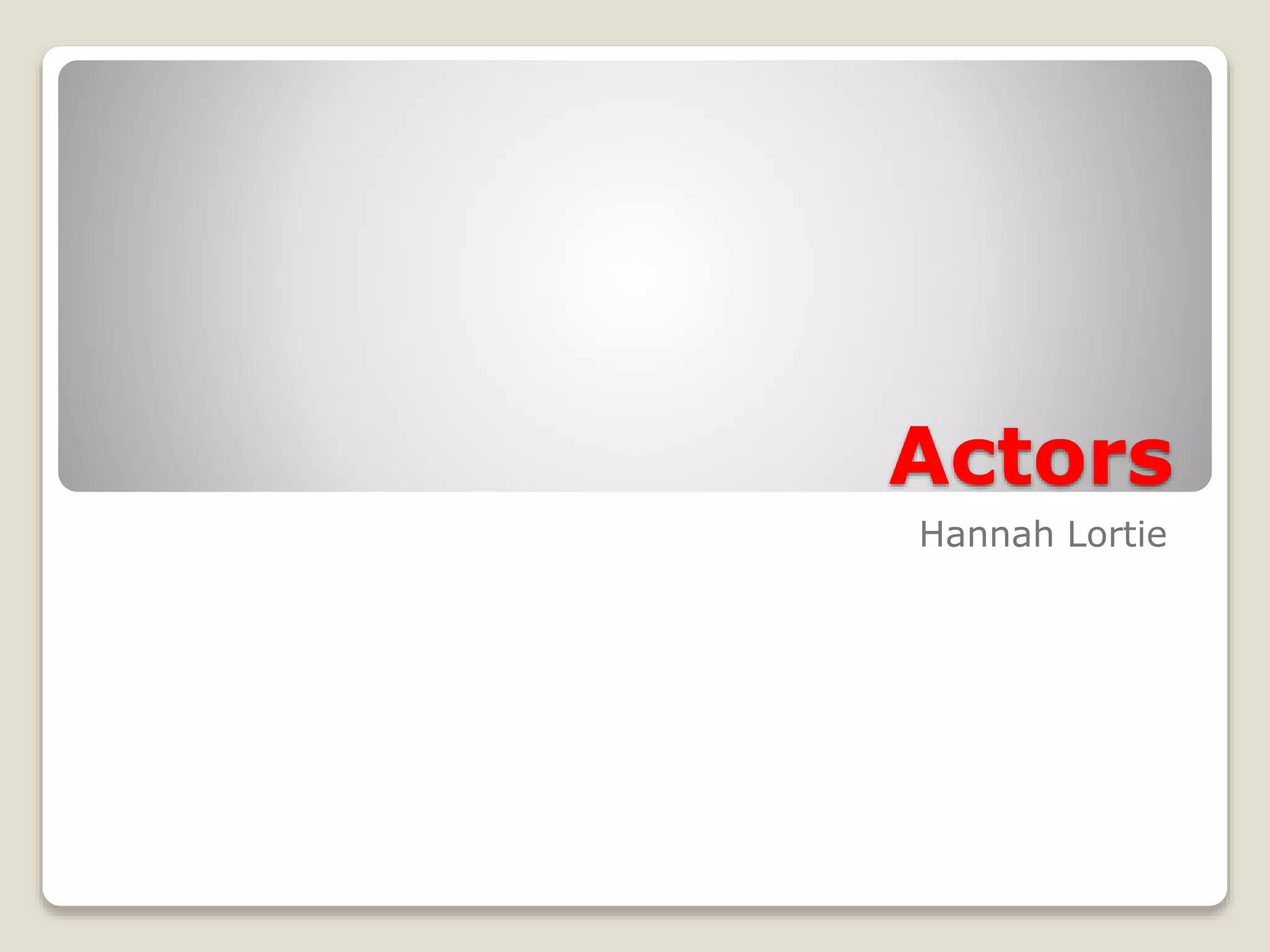 Actors powerpoint | PPTX