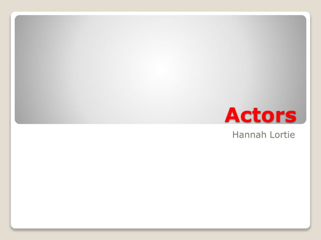 Actors powerpoint | PPTX | Musicals | Genres
