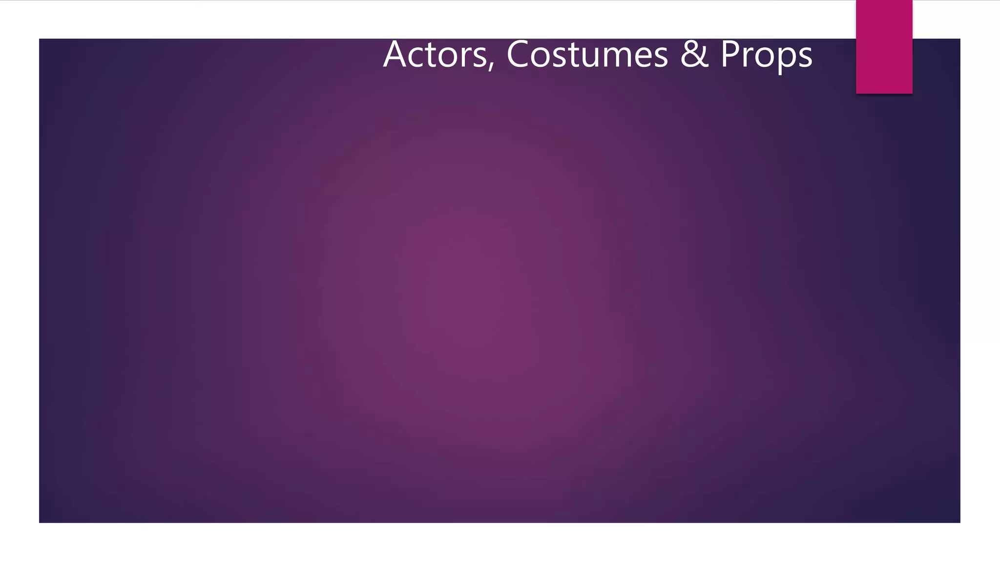 Actors, props and costumes | PPT