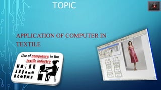 Application of computer in Textile | PPTX