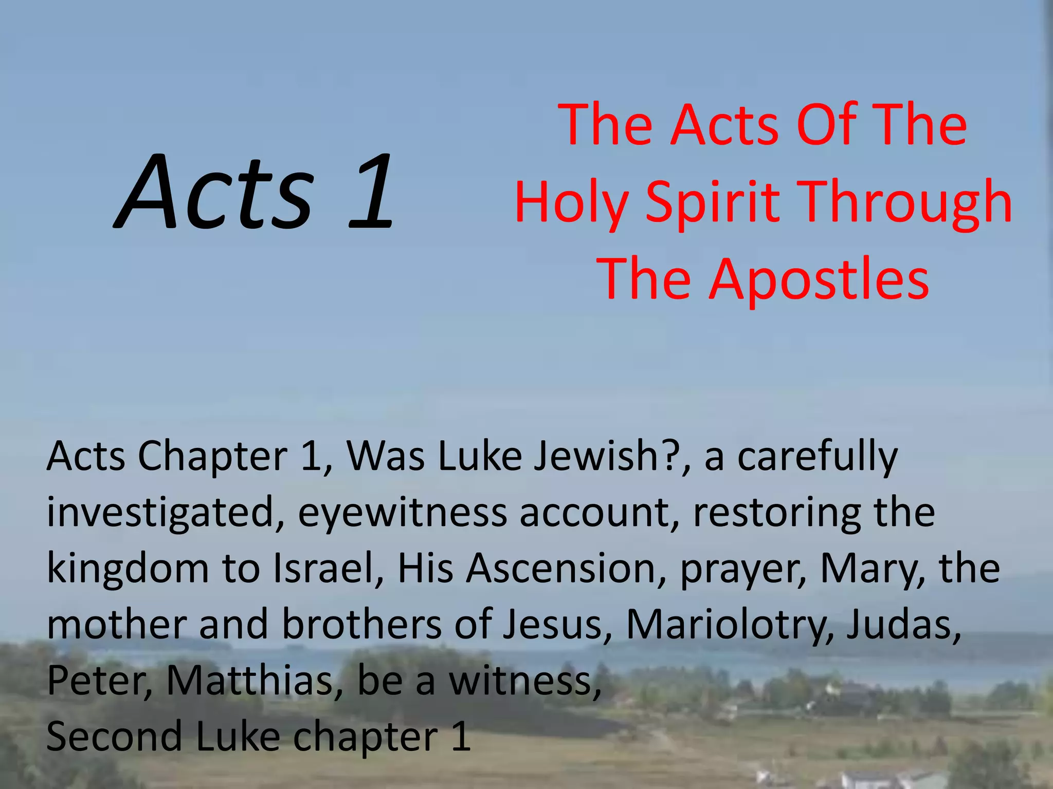 Acts 1, The Person and works of the Holy Spirit, restoring the kingdom ...