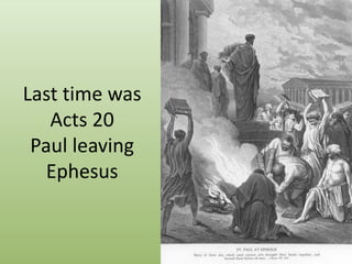 Acts 21, End Of The 3rd. Missionary Journey, Headed To Jerusalem ...