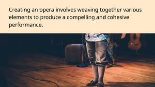 MAPEH 9 OPERA and Theater ELEMENTS .pptx