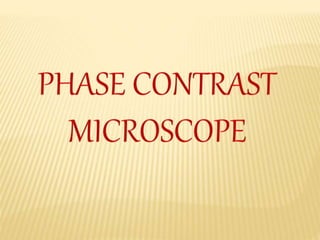 phase contrast microscope | PPTX