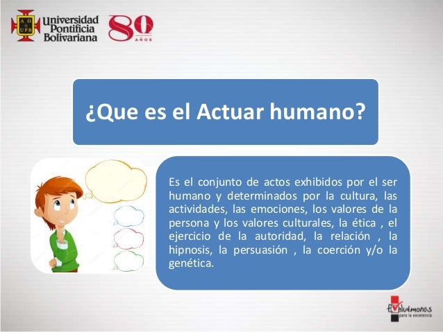 Actuar humano exposicion