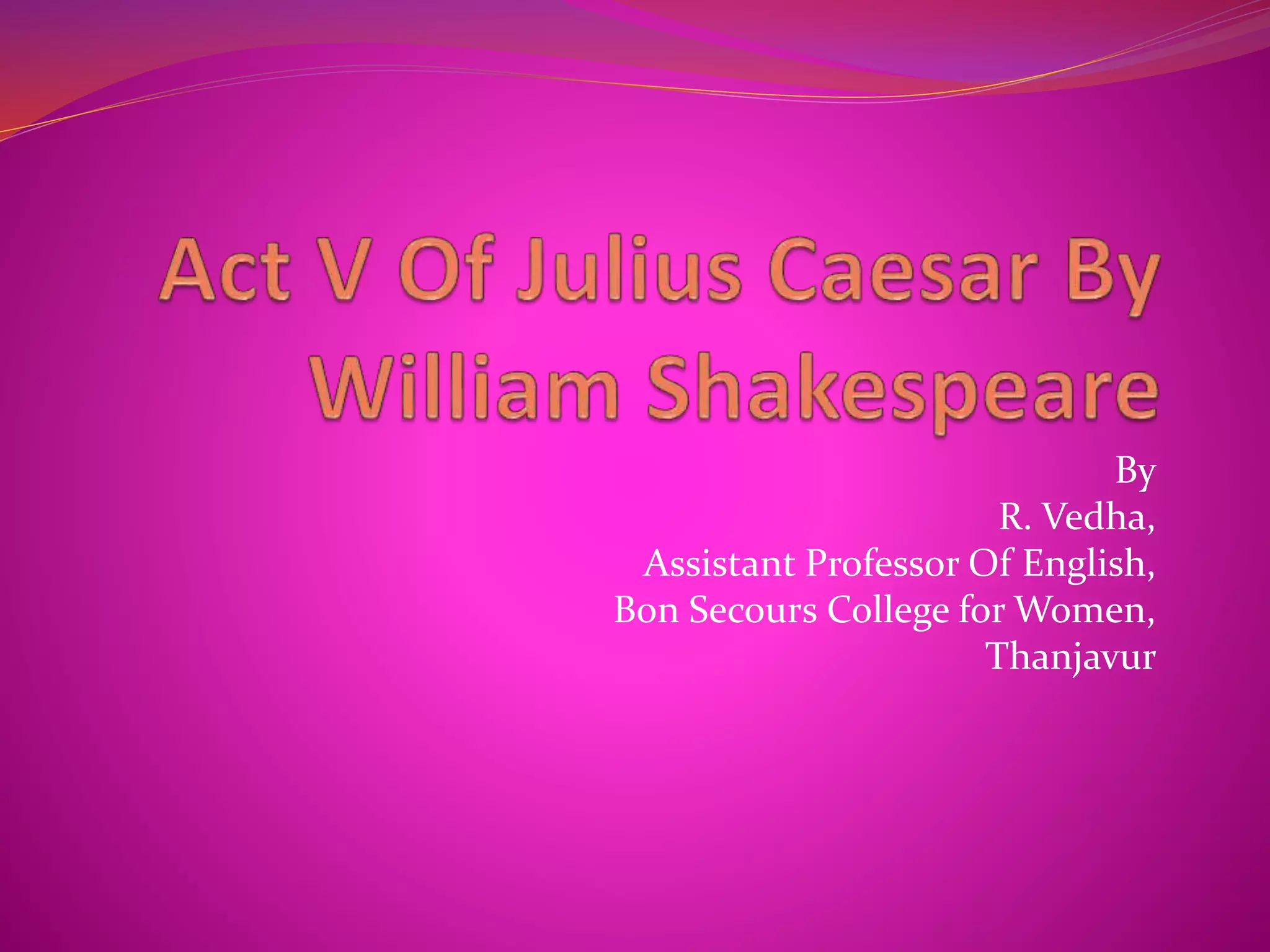 Act v of julius caesar by william shakespeare | PPTX