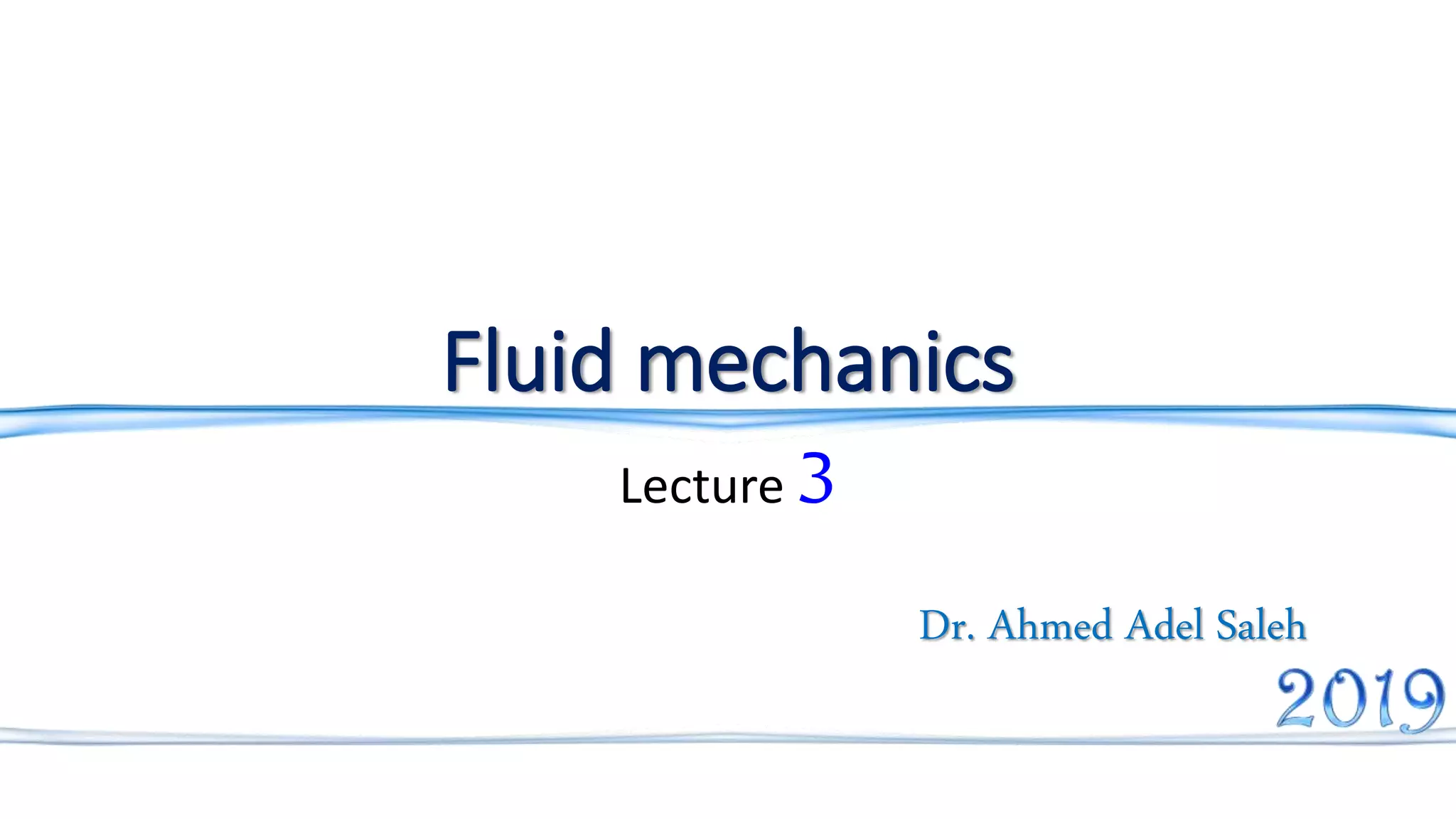 Fluid Mechanics Course - Civil Engineering -Lec 03 | PPTX