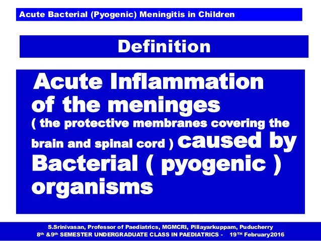 Acute bacterial (Pyogenic) meningitis - Dr. S. Srinivasan, Professor…