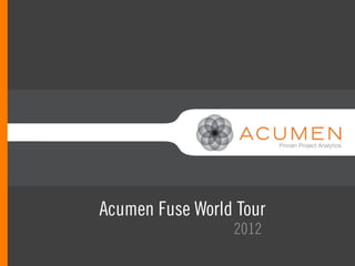 Acumen Fuse World Tour 2012 | PPT