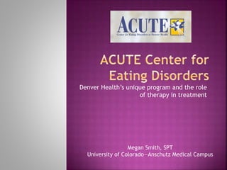 ACUTE care for eating disorders | PPTX
