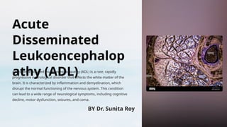 Acute-Disseminated-Leukoencephalopathy-ADL.pptx | Free Download
