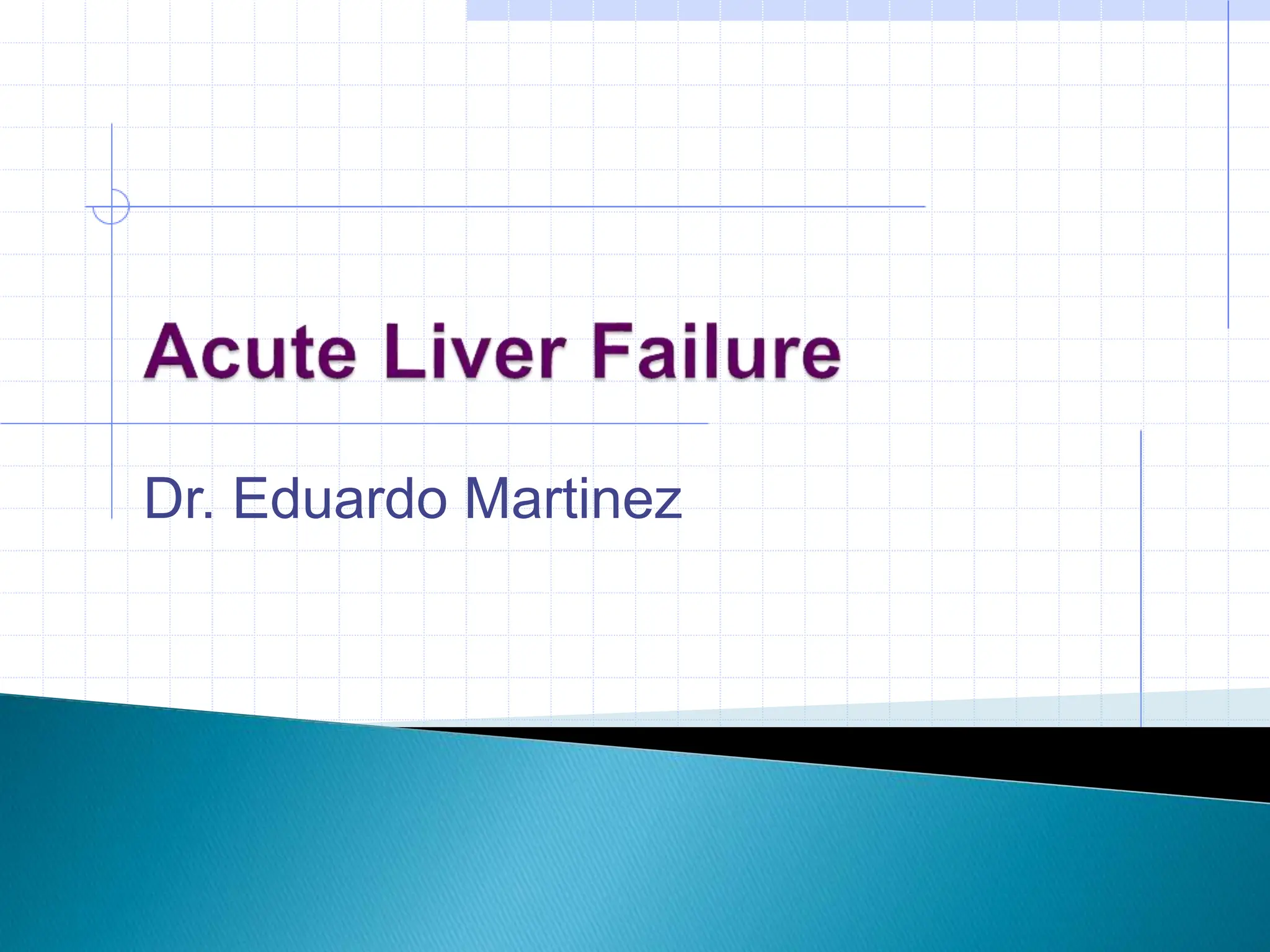 Acute Liver Failure Basic Pathophysiology and Management | PPT