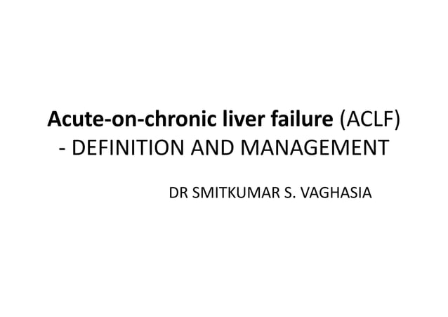 Acute-on-chronic liver failure (ACLF).pptx
