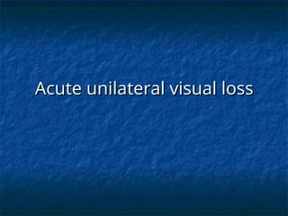 Acute-Visual-Loss-Emergency-Room-Perspective.ppt