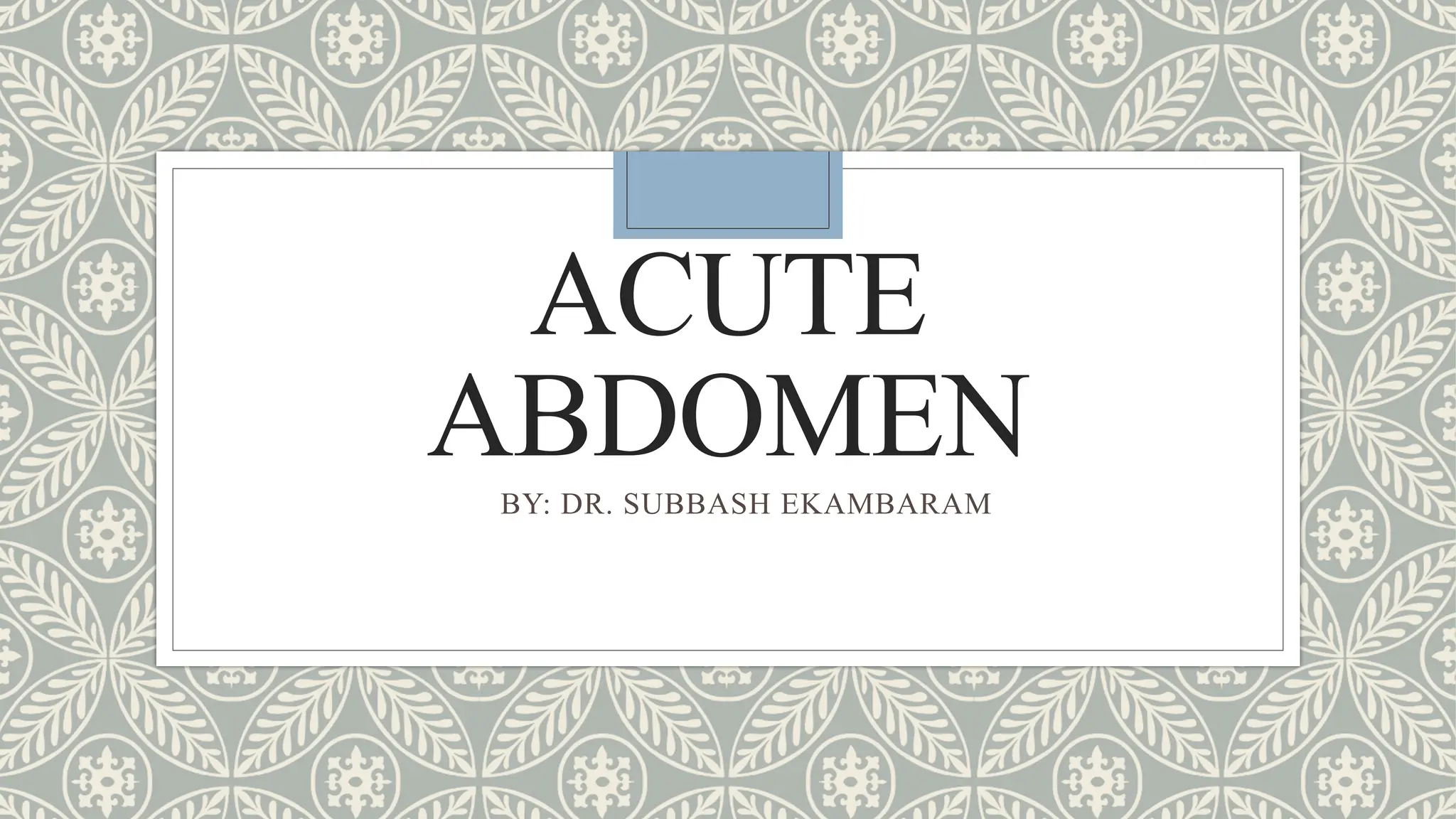ACUTE ABDOMEN SLIDES PRESENTATION ABDOMEN | PDF