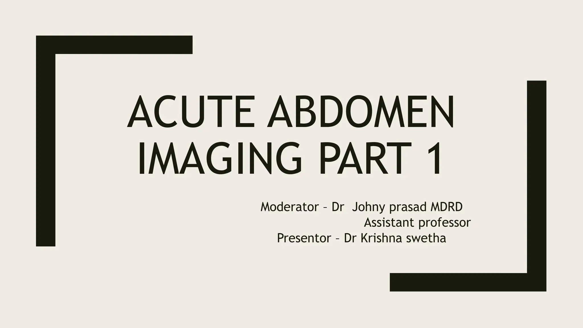 ACUTE ABDOMEN IMAGING 2.pptxACUTE ABDOMEN IMAGING 2.pptxACUTE ABDOMEN IMAGING 2.pptx