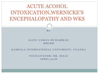 Acute acohol intoxicaion | PPT