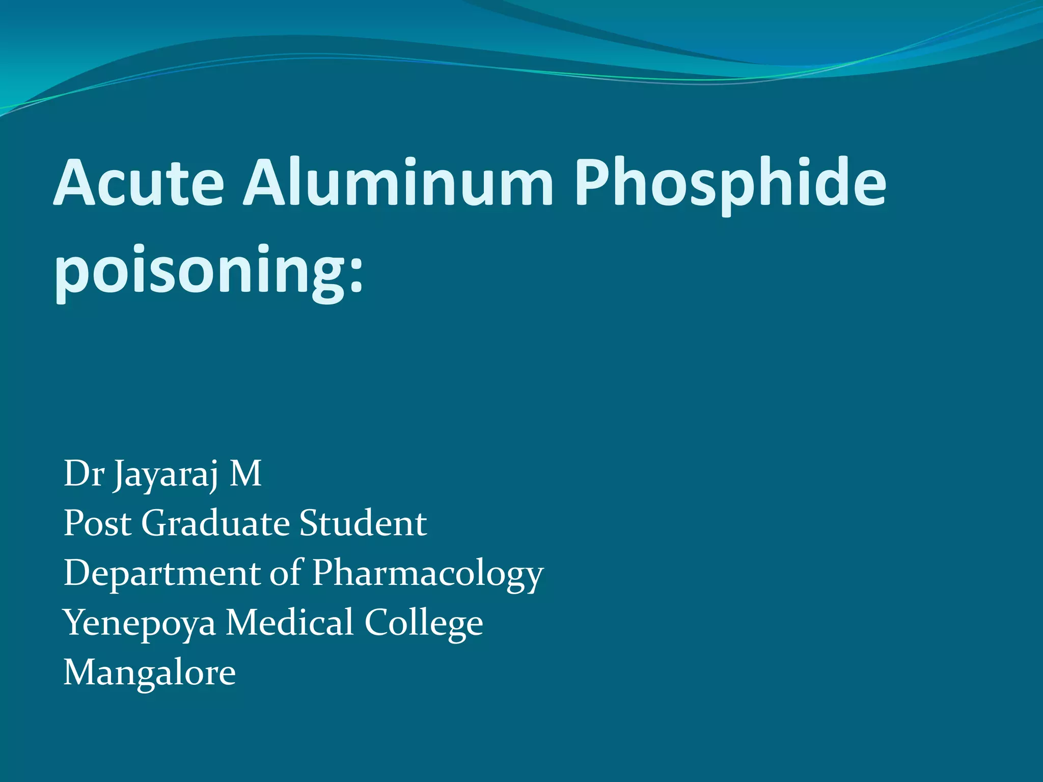 Acute aluminium phosphide poisoning | PPTX
