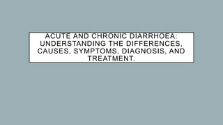 acute and chronic diarrhea.pptx