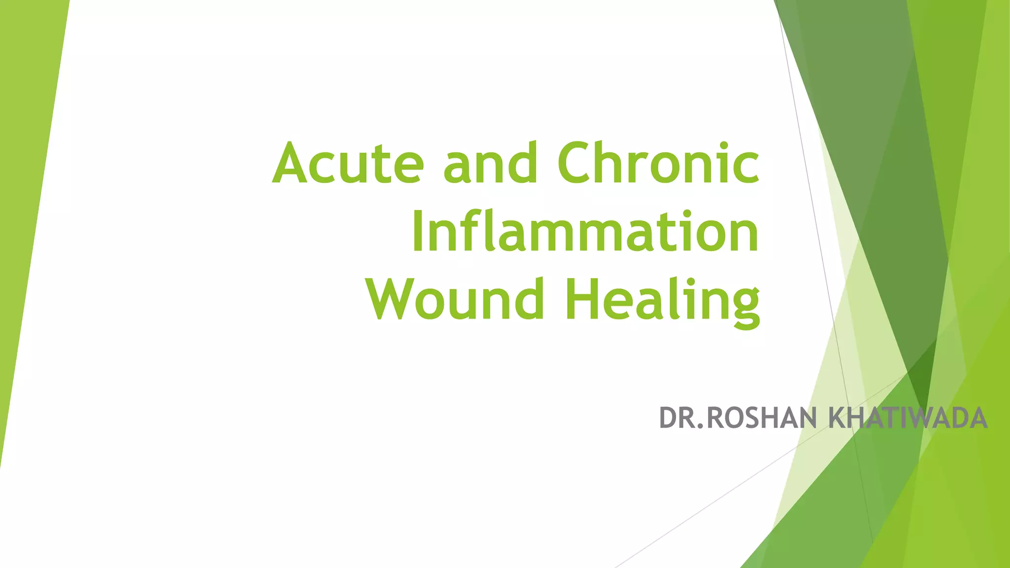 Acute and Chronic inflammation & Wound Healing | PPTX