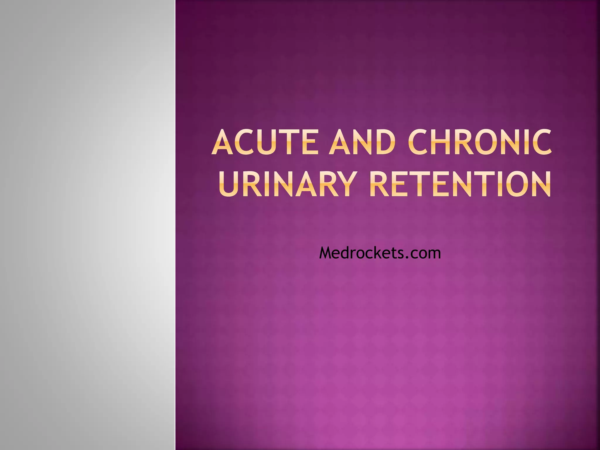 Acute And Chronic Urinary Retention Ppt
