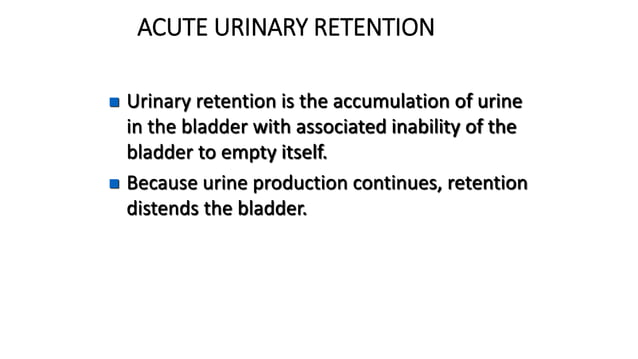 ACUTE AND CHRONIC URINARY RETENTION.pptx