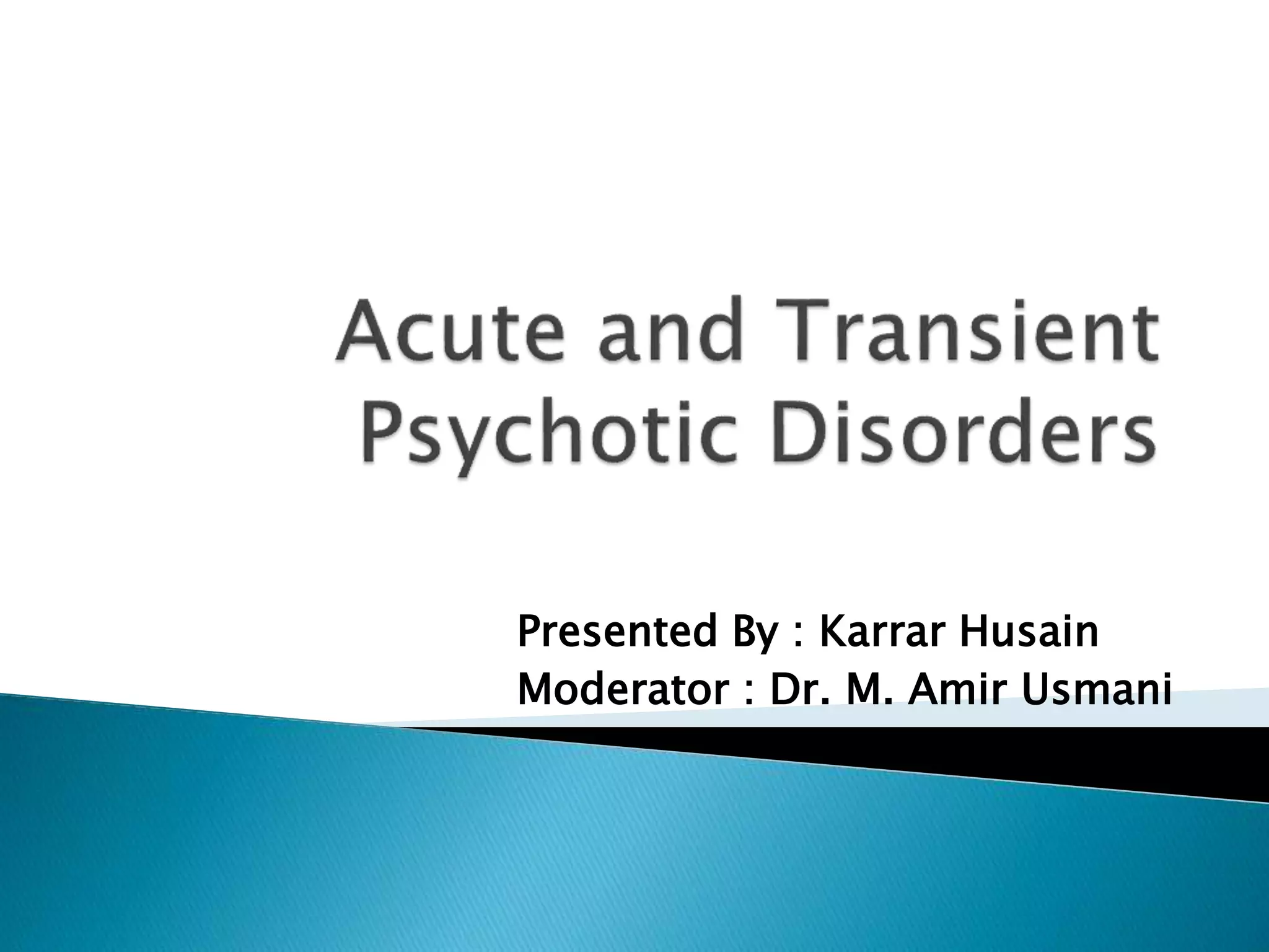Acute and transient psychotic disorders | PPTX
